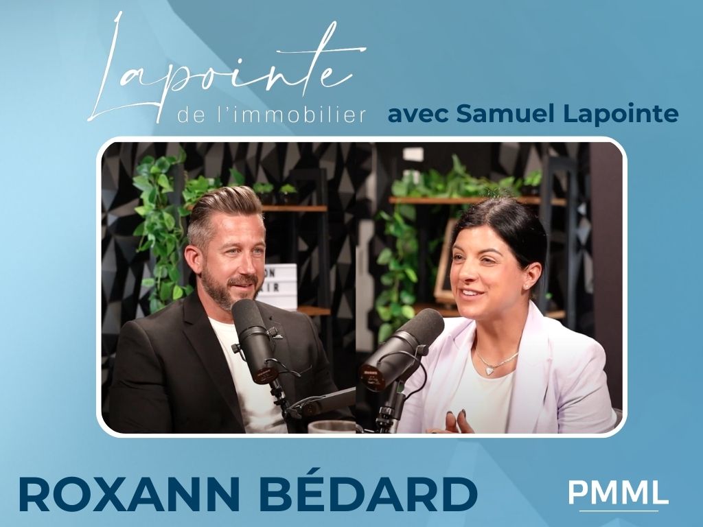 Roxann Bédard | Lapointe de l’immobilier with Samuel Lapointe - PMML