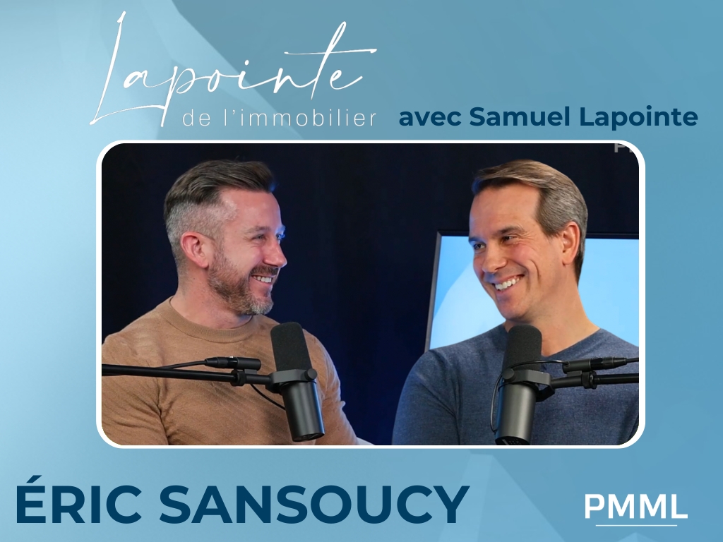Lapointe de l’immobilier with Samuel Lapointe | Éric Sansoucy - PMML