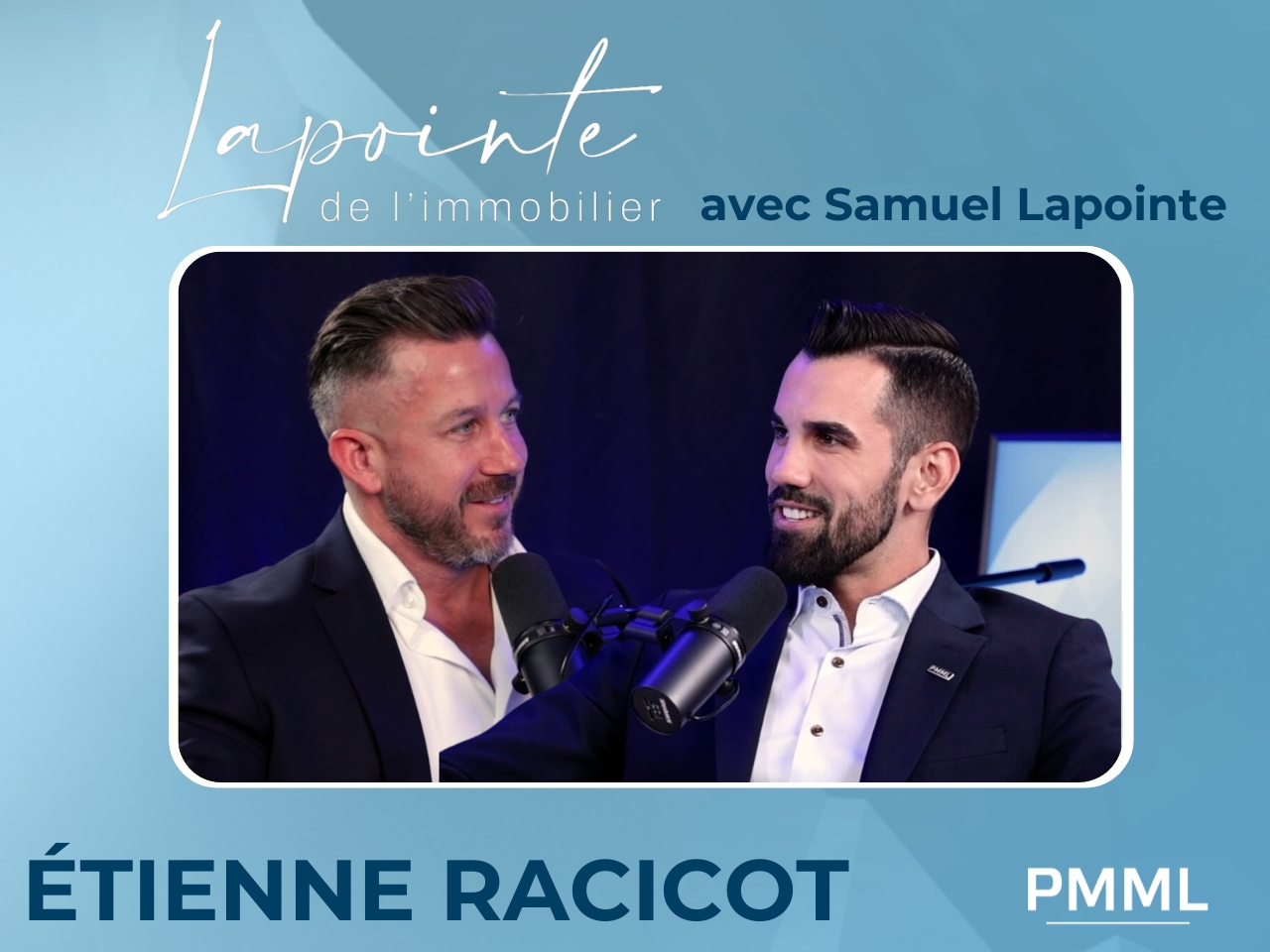 Lapointe de l’immobilier with Samuel Lapointe | Étienne Racicot - PMML